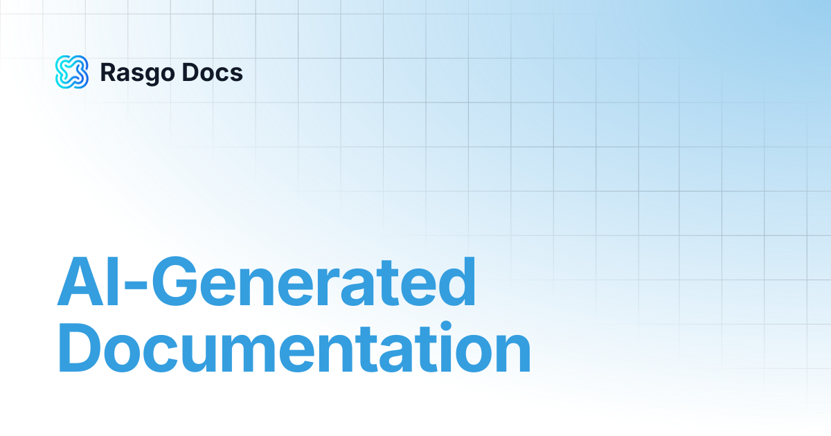 AI-Generated Documentation | Rasgo Docs